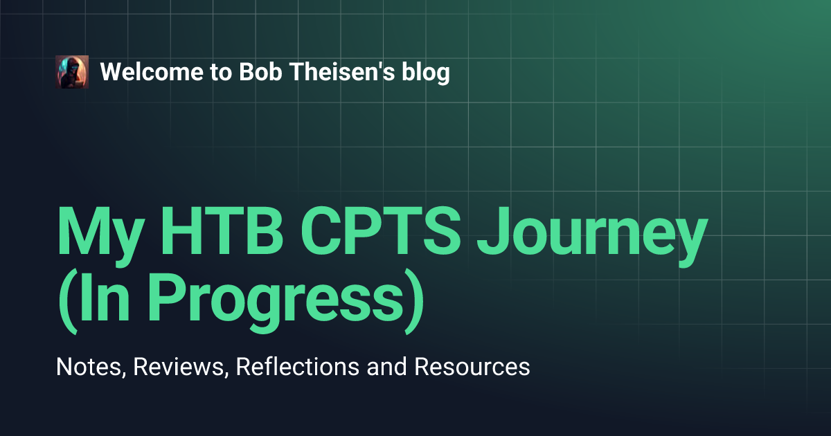 My HTB CPTS Journey (In Progress) | Welcome to Bob Theisen's blog